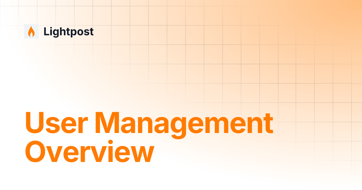 User Management Overview Lightpost